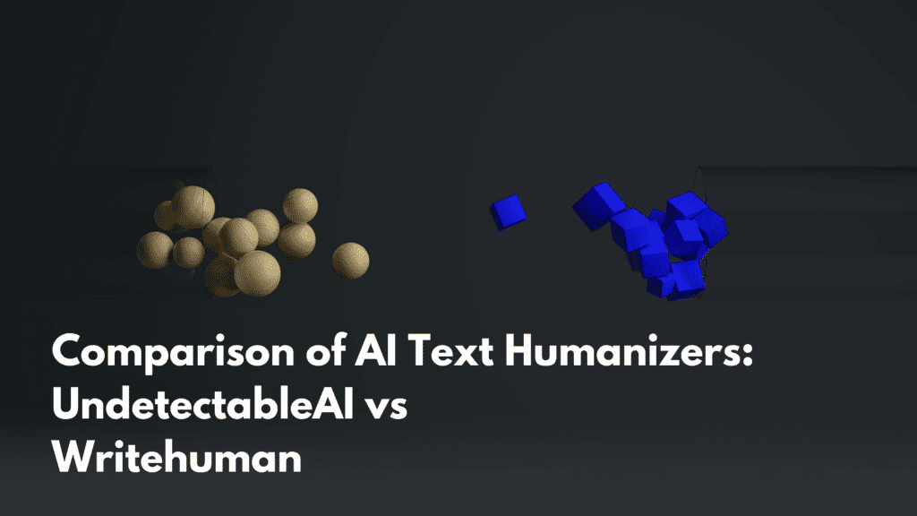 Detailed Comparison of AI Text Humanizers: Undetectable AI vs ...